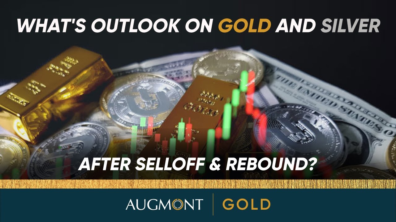 What’s outlook on Gold and Silver, after selloff & rebound? | Dr ...